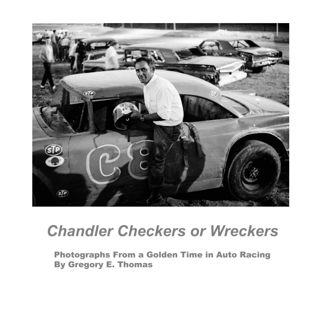 Chandler Checkers or Wreckers: Photographs from a Golden Time in Auto ...