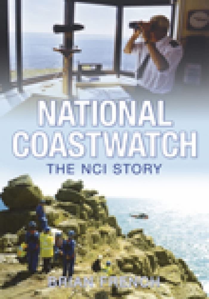 National Coastwatch: The NCI Story: Amazon.co.uk: French, Brian ...