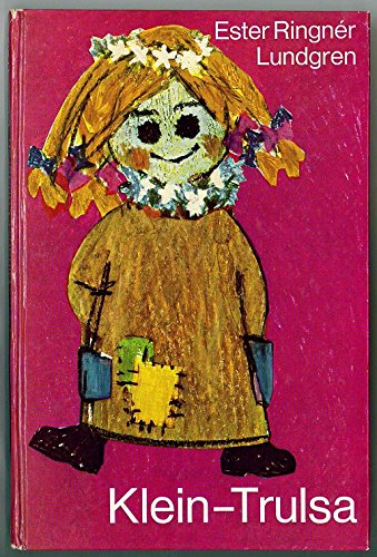 Klein Trulsa : Ester Ringner-Lundgren, May Bühler, Hanna Köster-Ljung ...