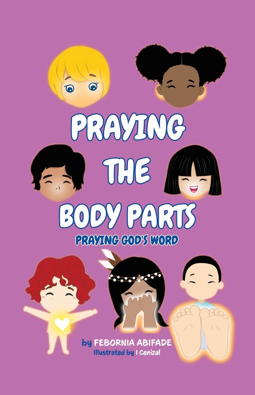 Praying the Body Parts: Praying God's Word: Abifade, Febornia ...