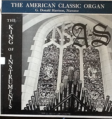 Amazon.com: The King of Instruments - The American Classic Organ ...