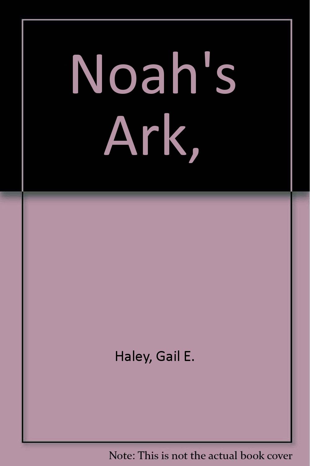 Noah's Ark, : Haley, Gail E.: Amazon.co.uk: Everything Else
