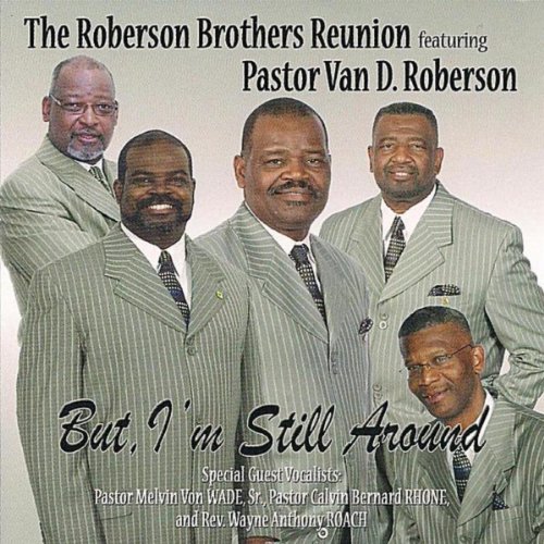 Amazon.com: But I'm Still Around (feat. Pastor Van D. Roberson. Pastor ...