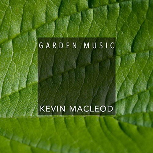 Play Garden Music by Kevin MacLeod on Amazon Music