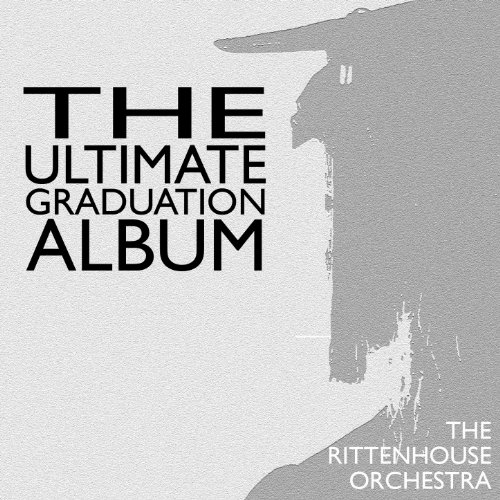Écouter The Ultimate Graduation Album par The Rittenhouse Orchestra sur ...