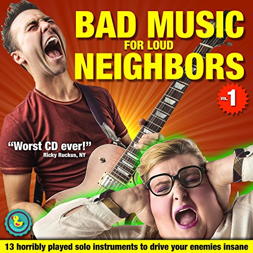 Amazon.com: Bad Music for Loud Neighbors. 13 Horribly Played Solo ...