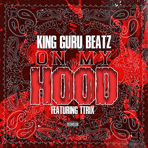 On My Hood de King Guru Beatz feat. Ttrix en Amazon Music Unlimited
