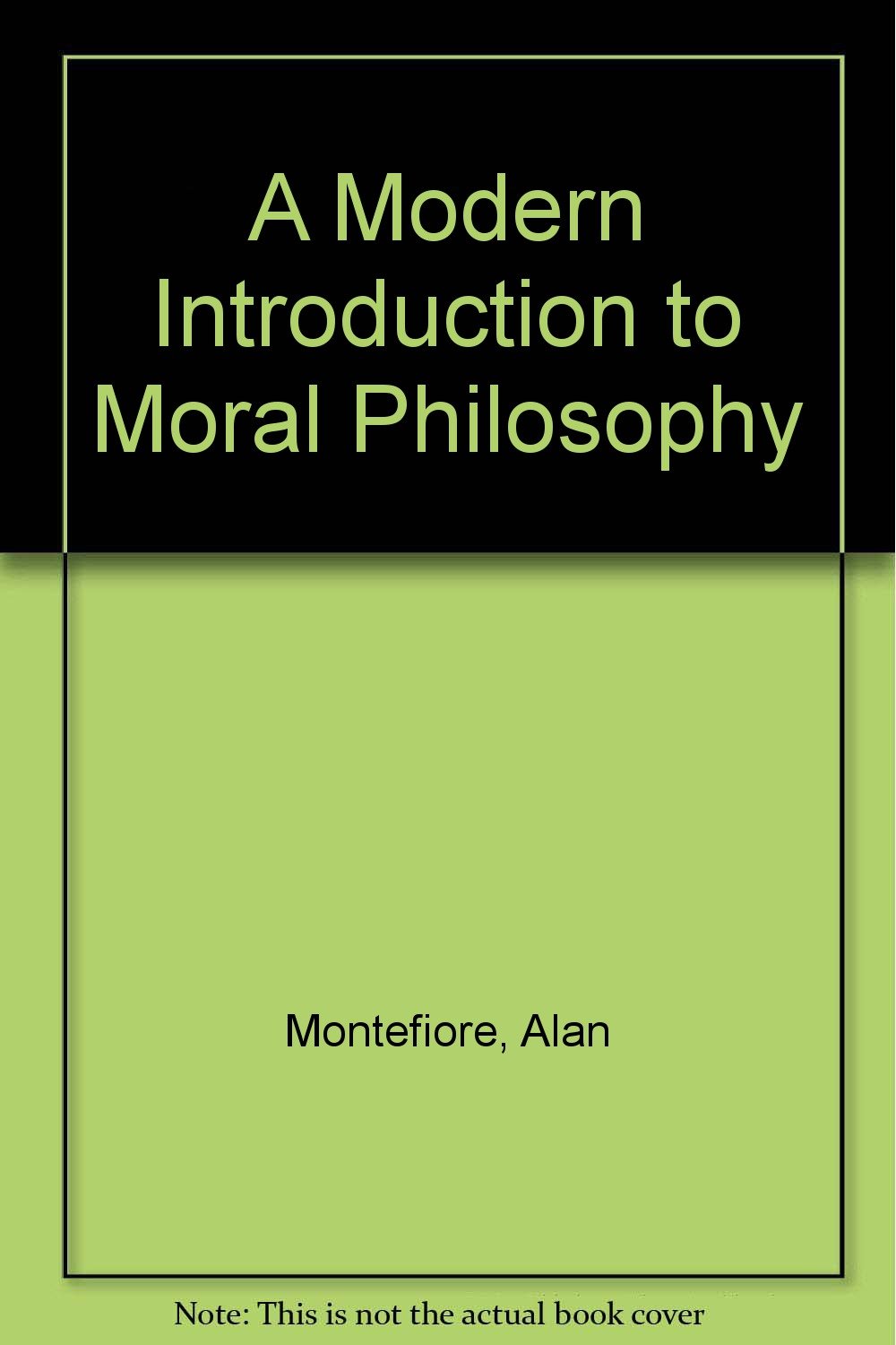 A Modern Introduction to Moral Philosophy: Alan Montefiore: Amazon.com ...