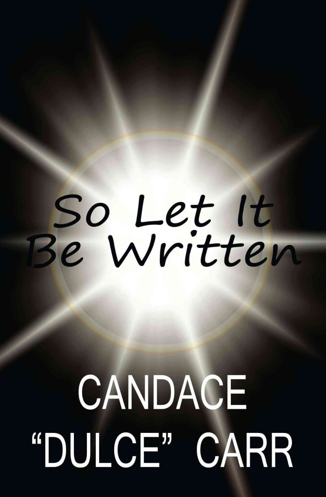 So Let It Be Written: Carr, Candace: 9781615828142: Amazon.com: Books