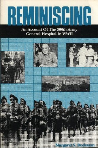 Reminiscing: An Account of the 300th Army General Hospital in WWII ...