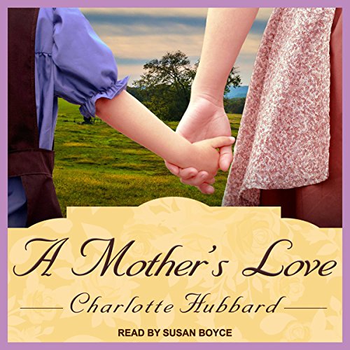Amazon.com: A Mother’s Love (Audible Audio Edition): Charlotte Hubbard ...