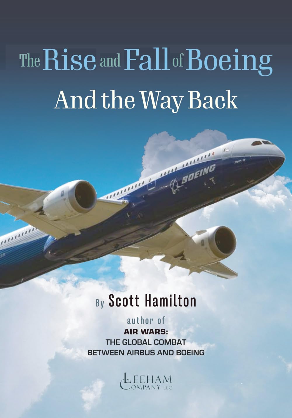 The Rise and Fall of Boeing: and The Way Back: Hamilton, Mr. Scott ...