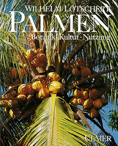 Amazon.com: Palmen. Botanik, Kultur, Nutzung.: 9783800165322: Lötschert ...