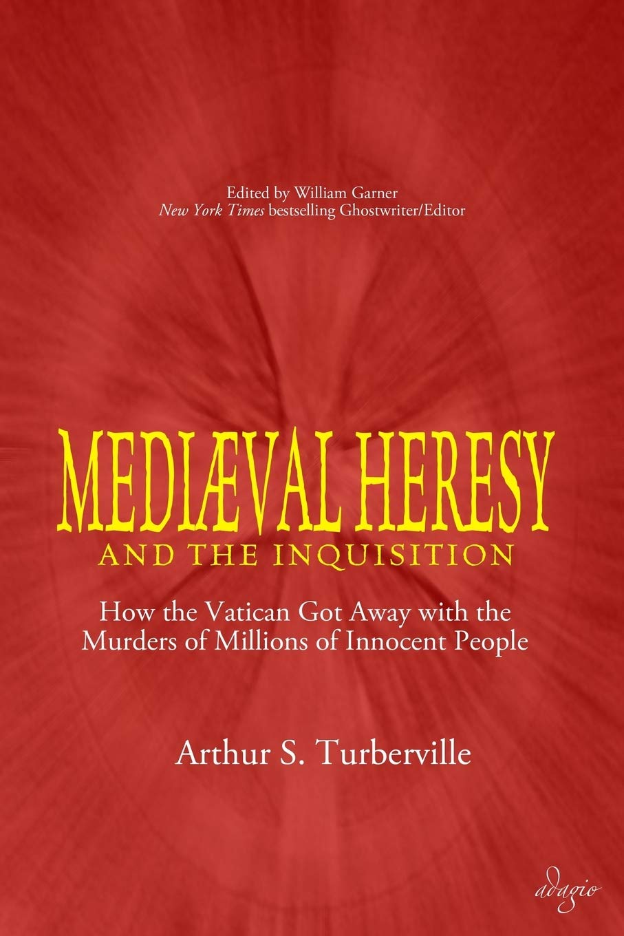 Medieval Heresy And The Inquisition How The Vatican Got Away ...