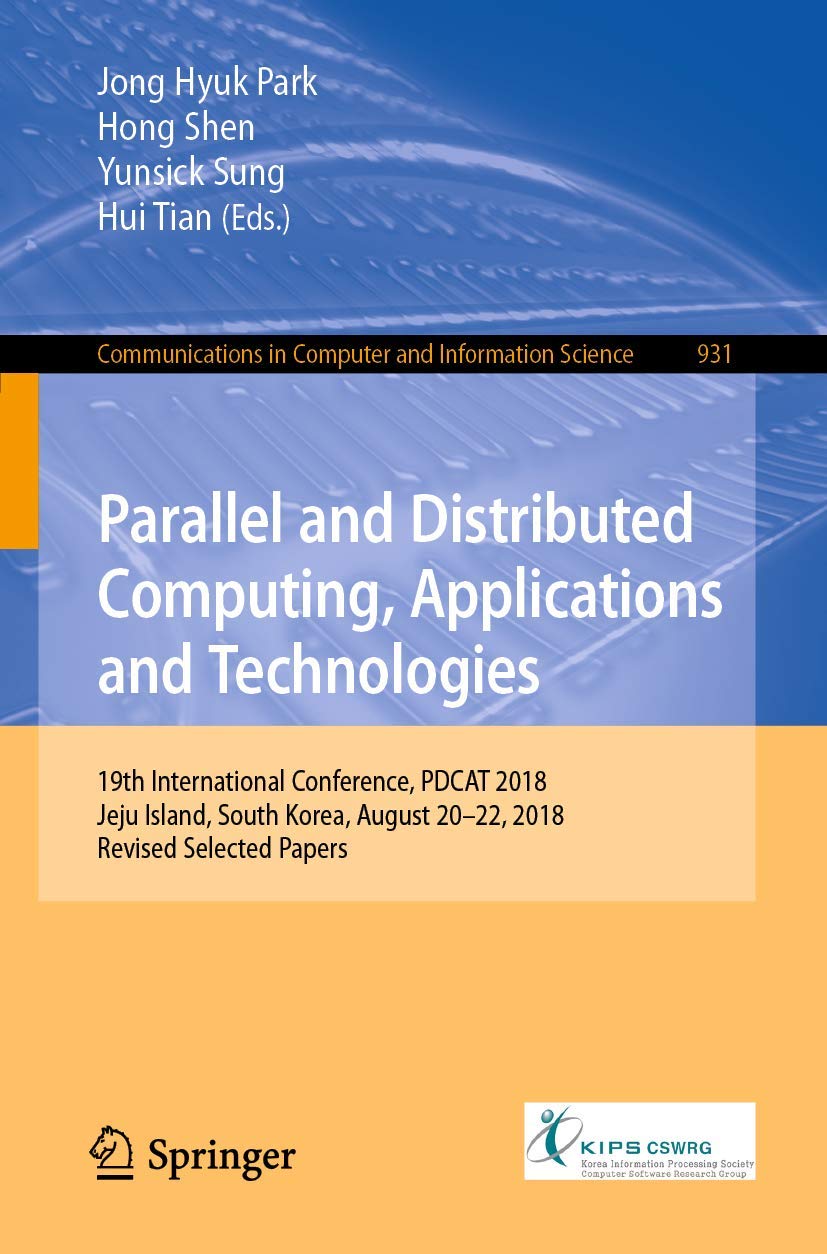 Parallel And Distributed Computing Applications And Technologies 19th 1098