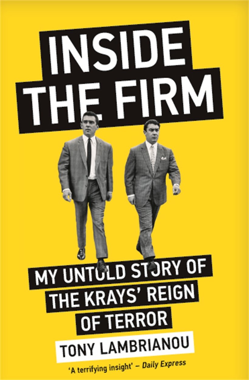 Inside the Firm - The Untold Story of The Krays' Reign of Terror ...