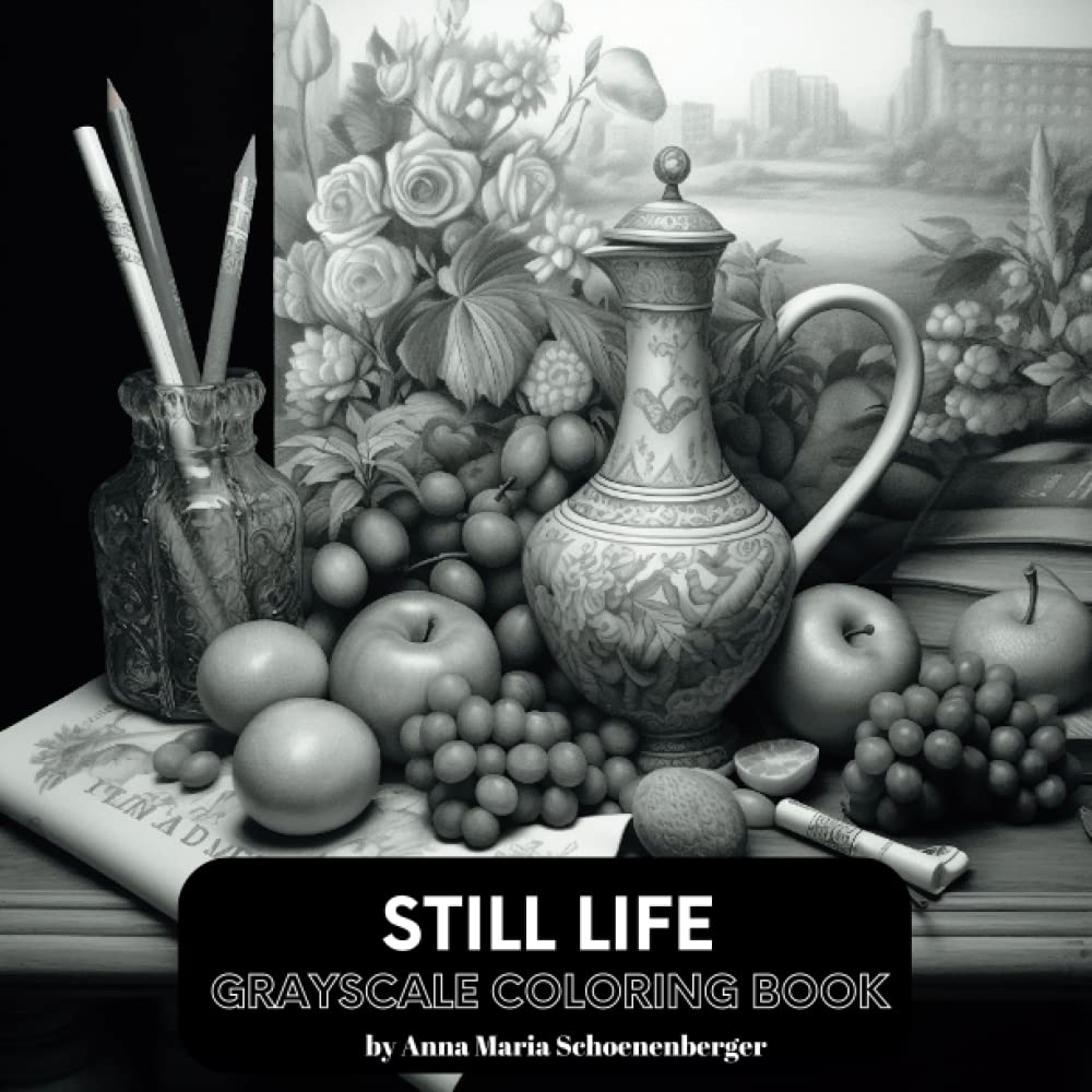 Amazon.com: STILL LIFE Grayscale Coloring Book: 9798393878801 ...
