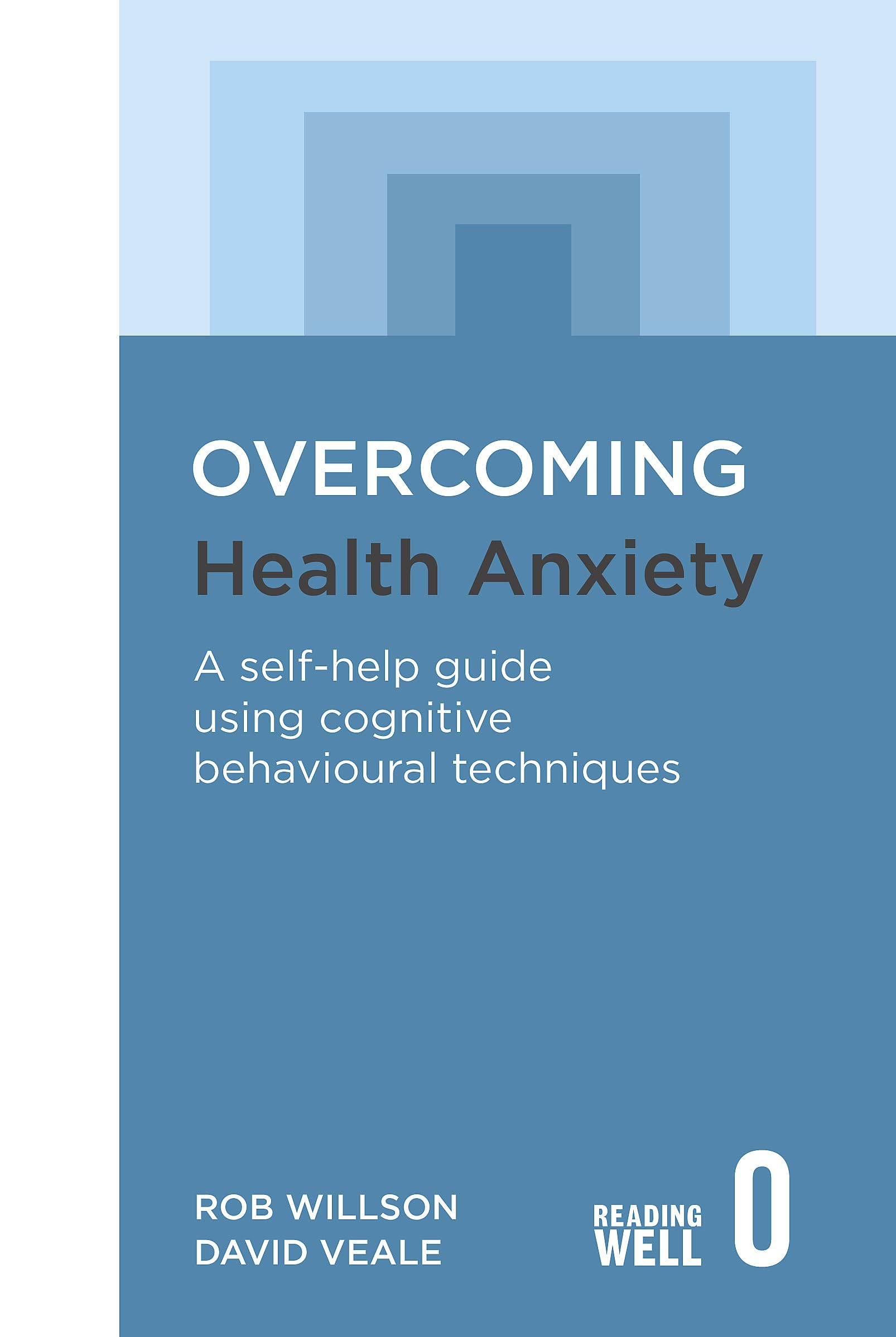 Overcoming Health Anxiety: A self-help guide using cognitive ...