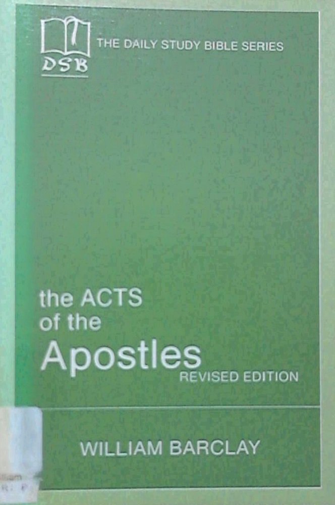 The Acts of the Apostles (Daily Study Bible Series): Barclay, William ...