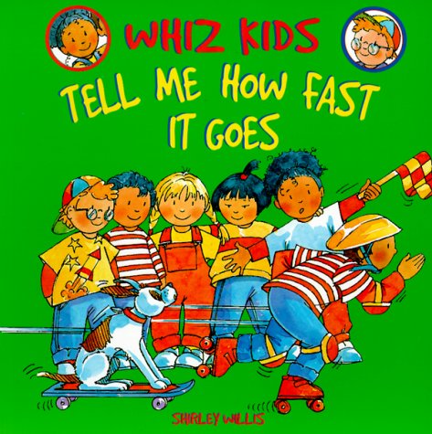 Tell Me How Fast It Goes (Whiz Kids): Willis, Shirley: 9780531159767 ...