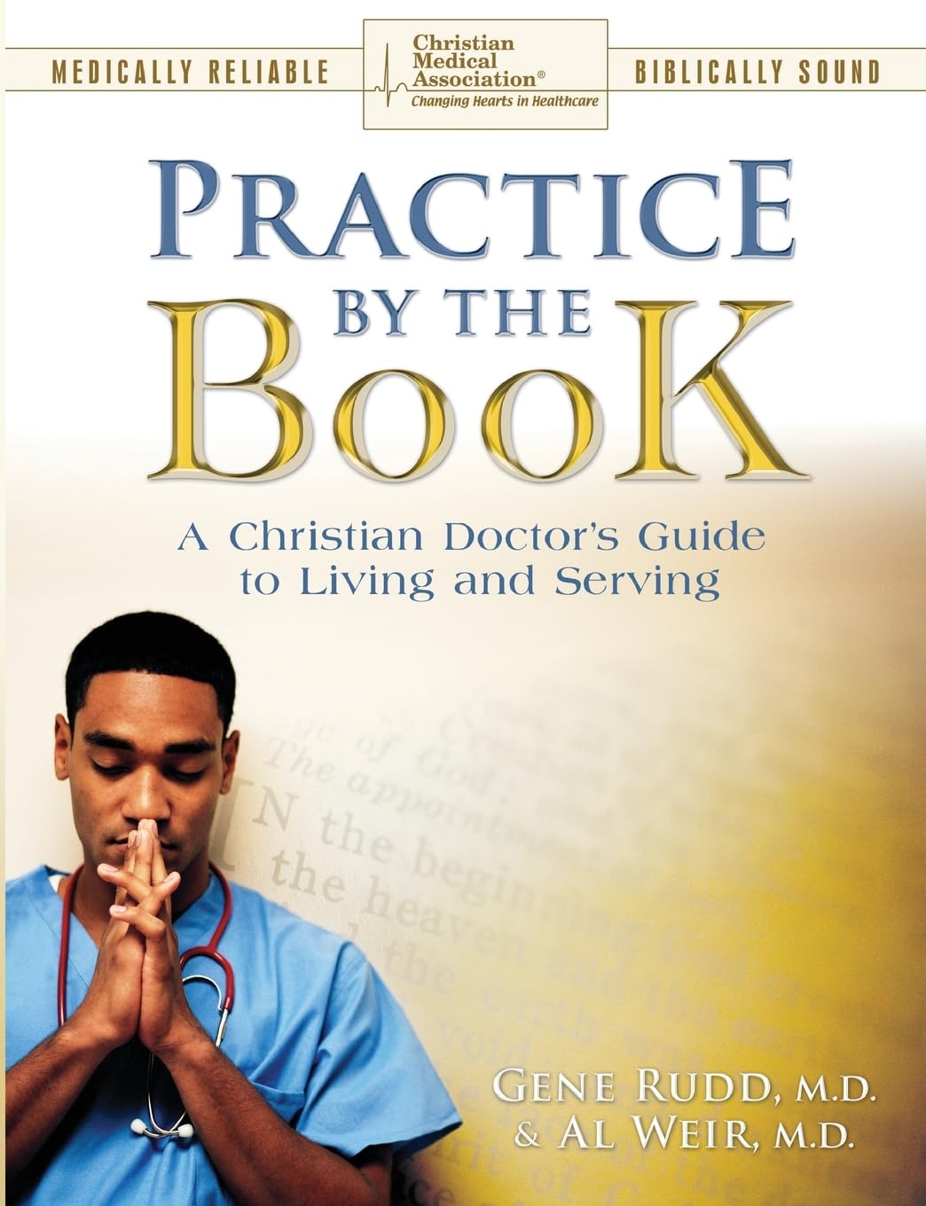 Practice By the Book: A Christian Doctor's guide to Living and Serving ...
