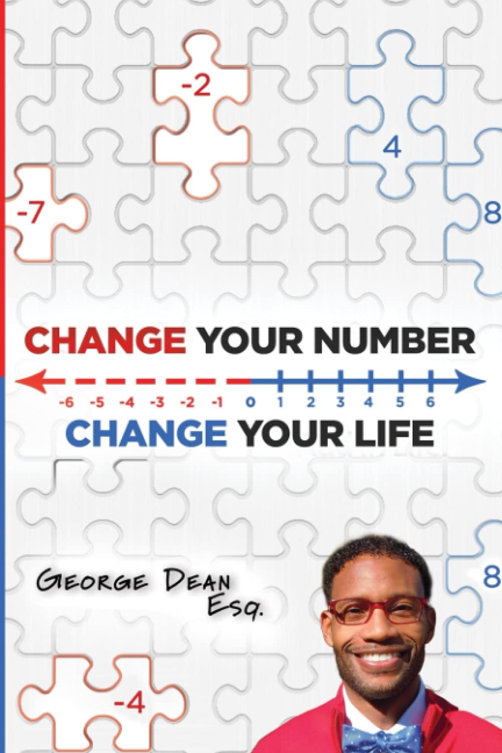 Change your Number, Change your Life: Dean Esq., George: 9780692097595 ...