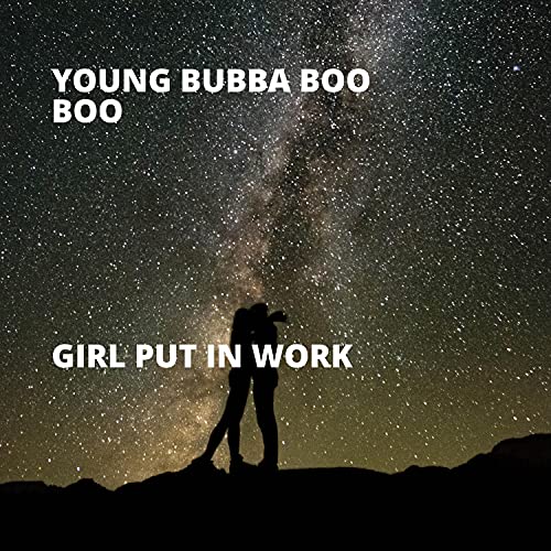 Play Girl Put in Work by Young Bubba Boo Boo on Amazon Music