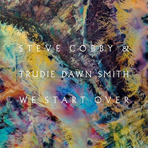 Amazon Music - Steve Cobby and Trudie Dawn SmithのWe Start Over - Amazon ...