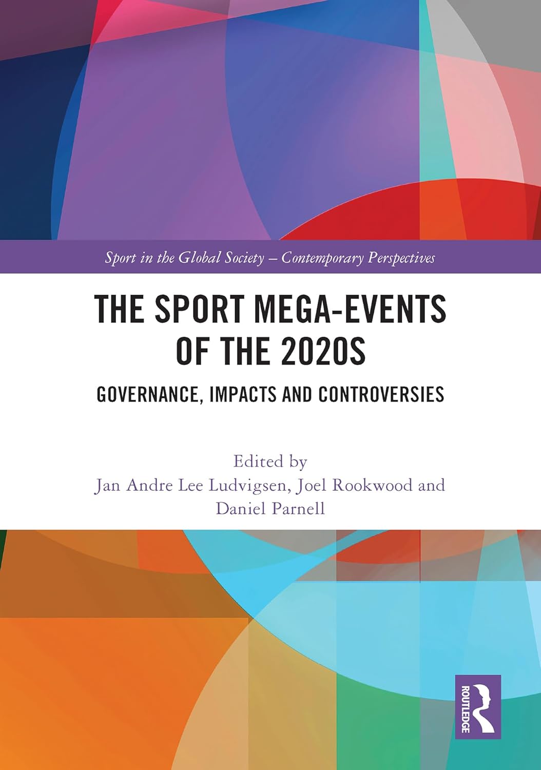 The Sport Mega-Events of the 2020s: Governance, Impacts and ...