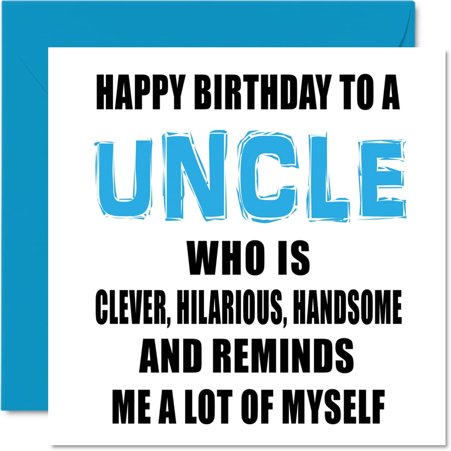 Funny Birthday Cards for Uncle - Smart, Funny, Good Looking Uncle ...