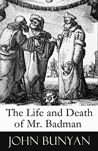 The Life and Death of Mr. Badman (A companion to The Pilgrim's Progress ...