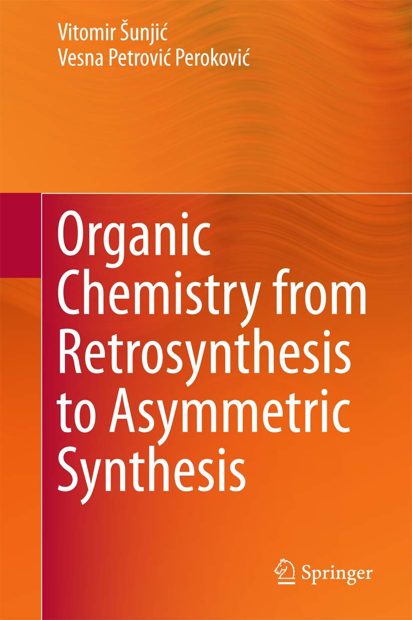 Buy Organic Chemistry from Retrosynthesis to Asymmetric Synthesis Book ...