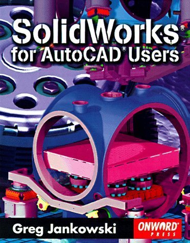 Solidworks for AutoCAD Users by Greg Jankowski (1998-02-04): Greg Jankowski: Amazon.com: Books