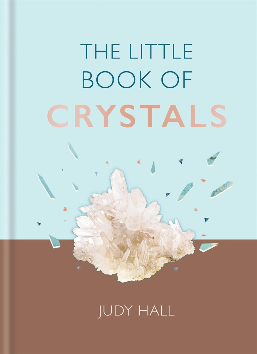 The Little Book of Crystals: Crystals to attract love, wellbeing and ...