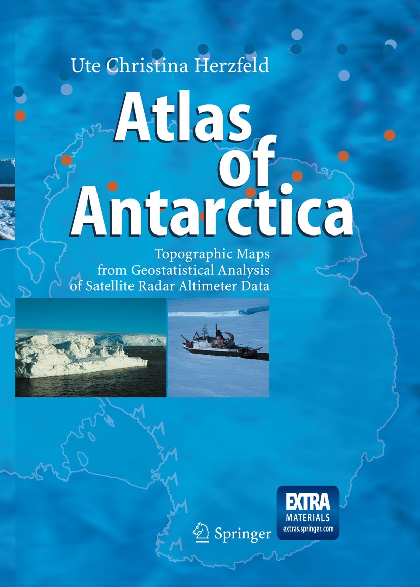 Buy Atlas of Antarctica: Topographic s from Geostatistical Analysis of ...