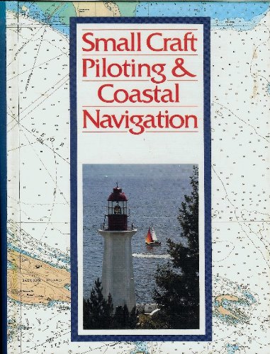 Small Craft Piloting and Coastal Navigation: Amazon.co.uk ...