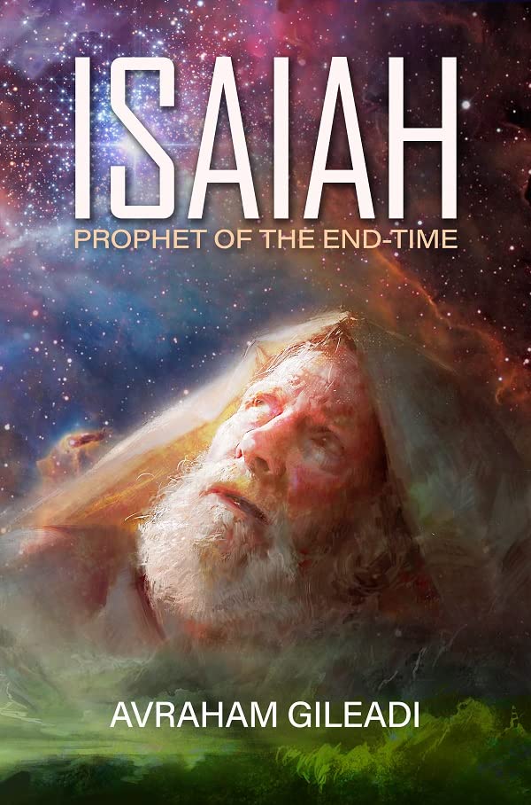 Isaiah Prophet of the End-Time: Avraham Gileadi: 9780910511605: Amazon ...