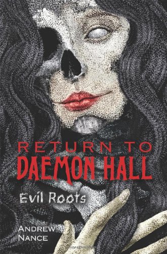 Return to Daemon Hall: Evil Roots: Nance, Andrew, Polhemus, Coleman ...