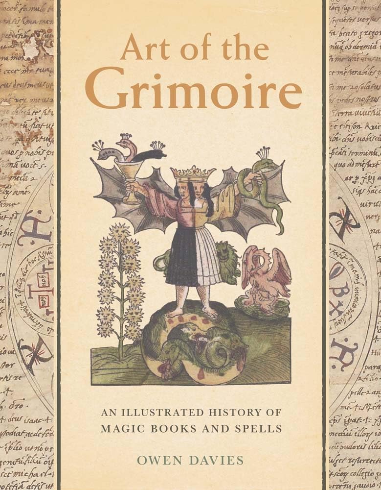 Art of the Grimoire: An Illustrated History of Magic Books and Spells ...