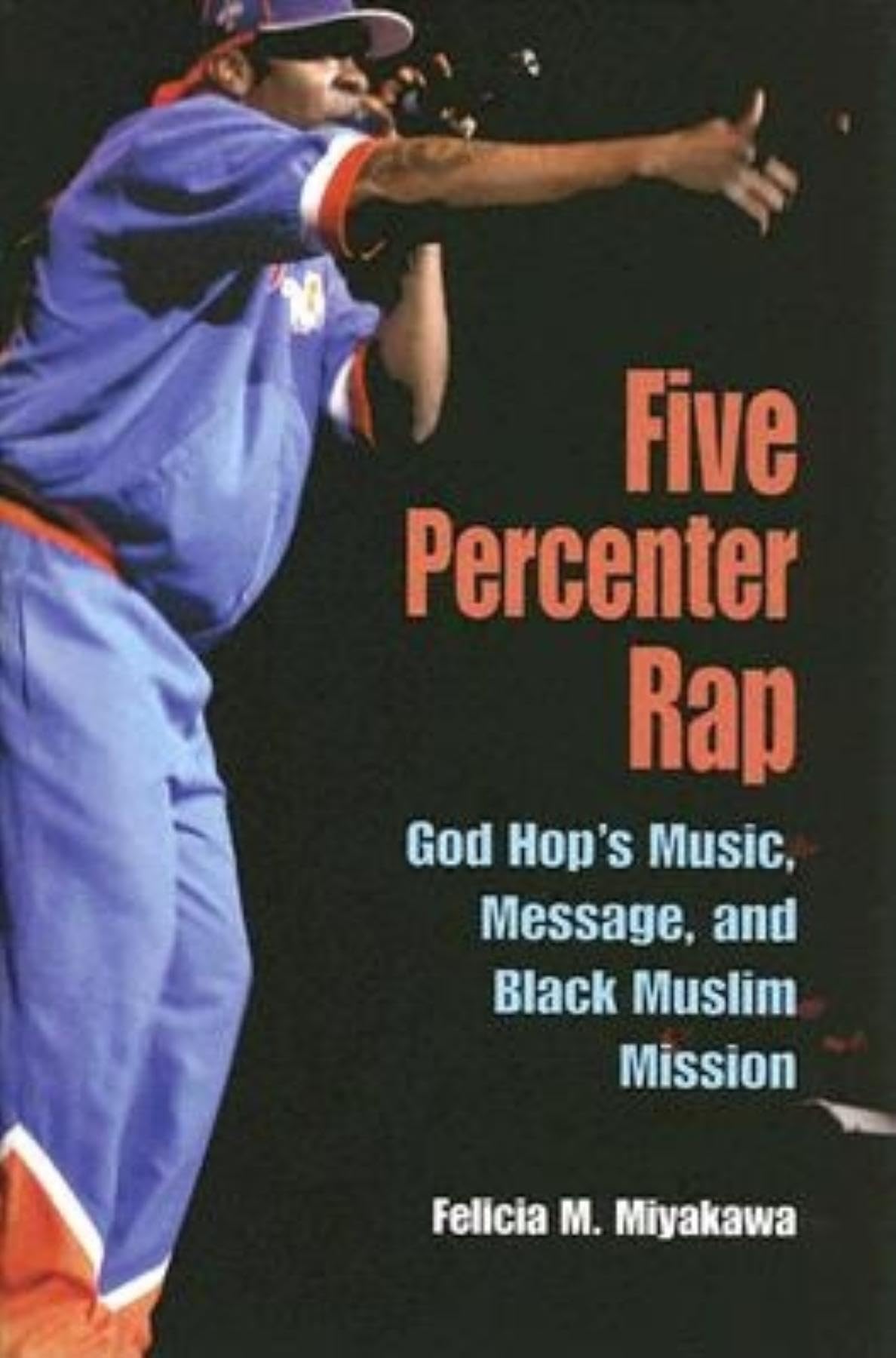 Five Percenter Rap: God Hop's Music, Message, and Black Muslim Mission ...
