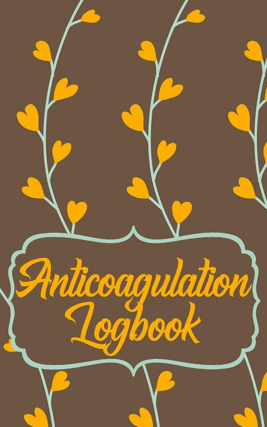Anticoagulation Logbook: Compact transportable log book for INR ...