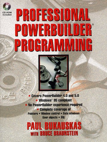Professional Powerbuilder Programming: Bukauskas, Paul, Braunstein ...