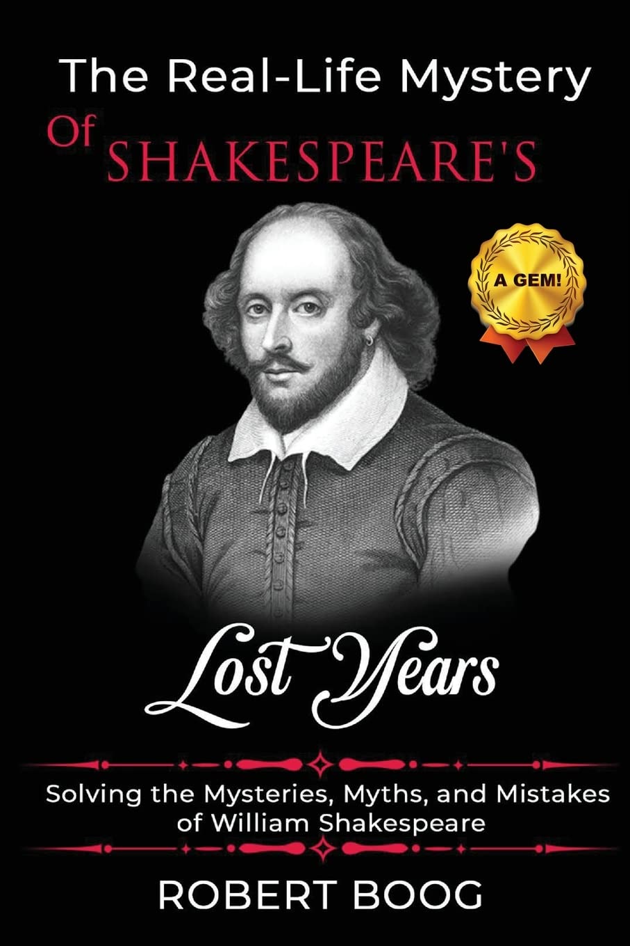The Real-Life Mystery of Shakespeare's Lost Years: Solving the ...