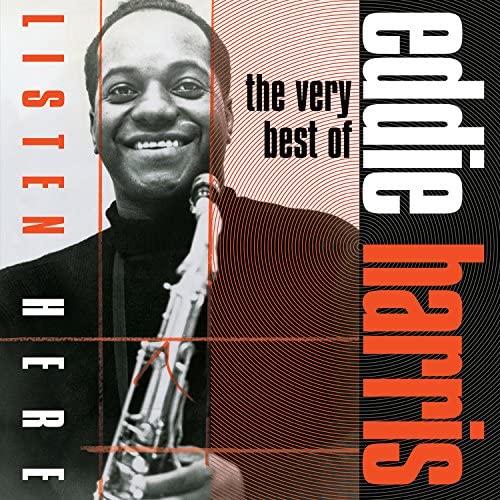 Eddie Harris - Listen Here: The Very Best of Eddie Harris - Amazon.com ...