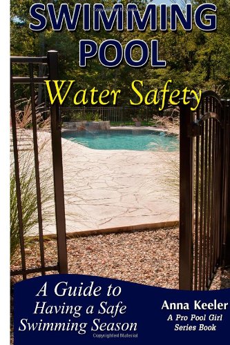 Swimming Pool Water Safety: A Guide to Having a Safe Swimming Season ...