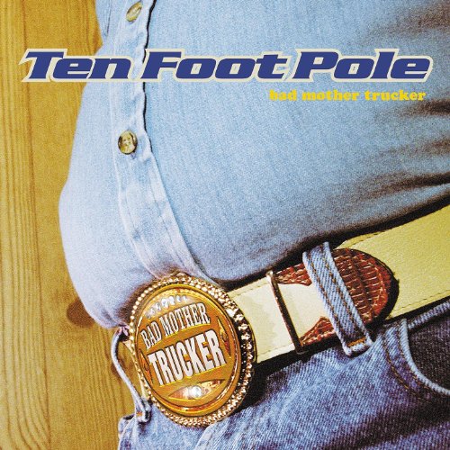 Amazon MusicでTen Foot PoleのBad Mother Truckerを再生する