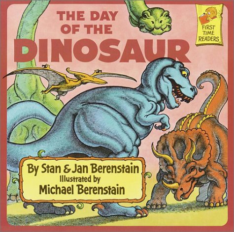 The Day of the Dinosaur (First Time Books): Stan Berenstain, Jan ...