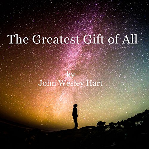 Play Greatest Gift of All by John Wesley Hart on Amazon Music