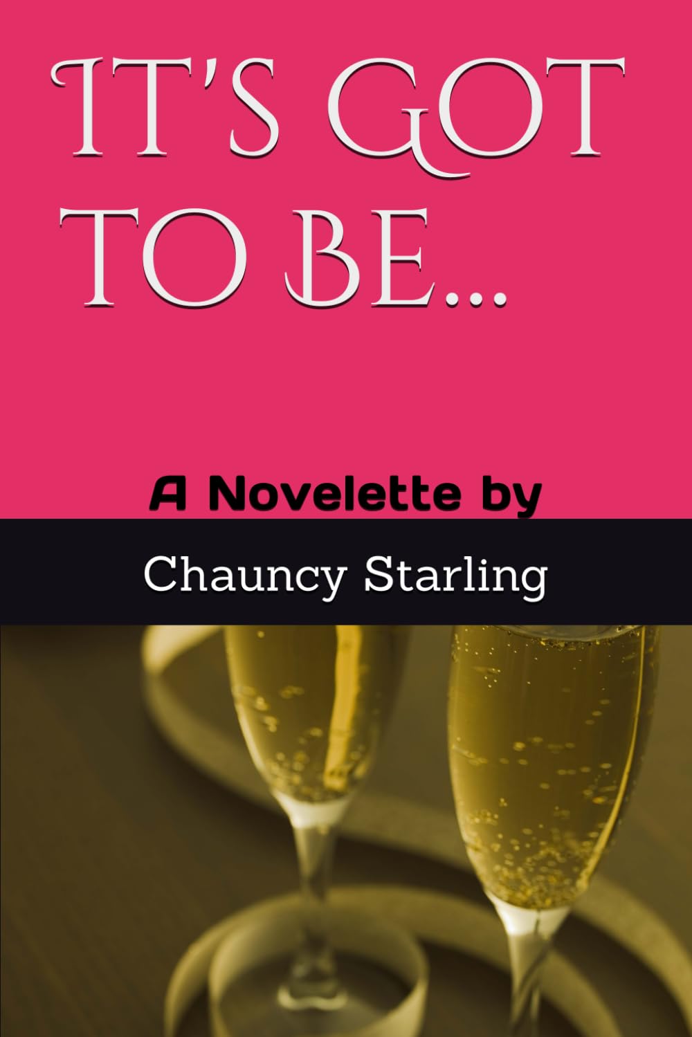 It's Got to Be: Starling, Chauncy, Son, Anna: 9798878650410: Amazon.com ...