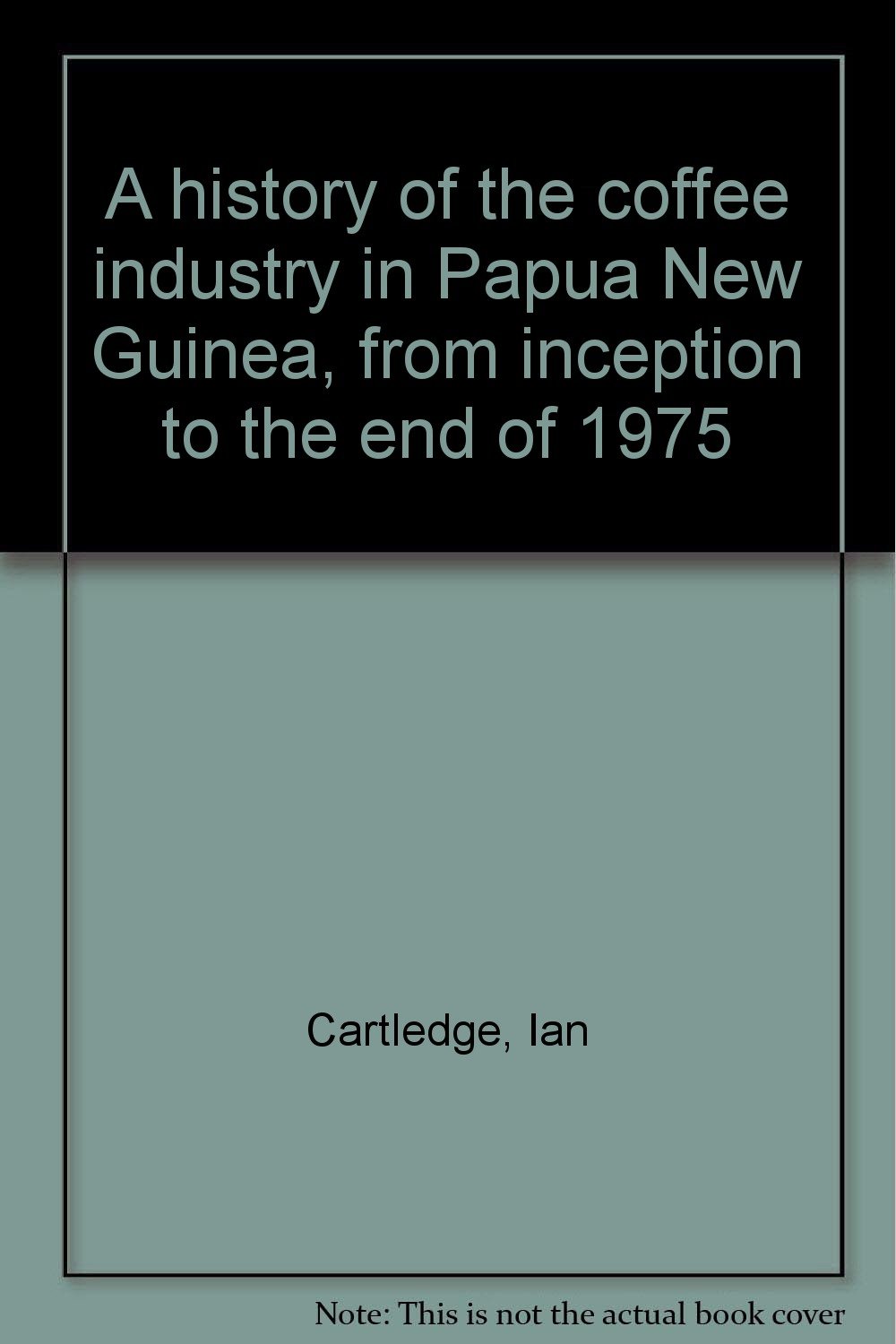 A history of the coffee industry in Papua New Guinea, from inception to ...
